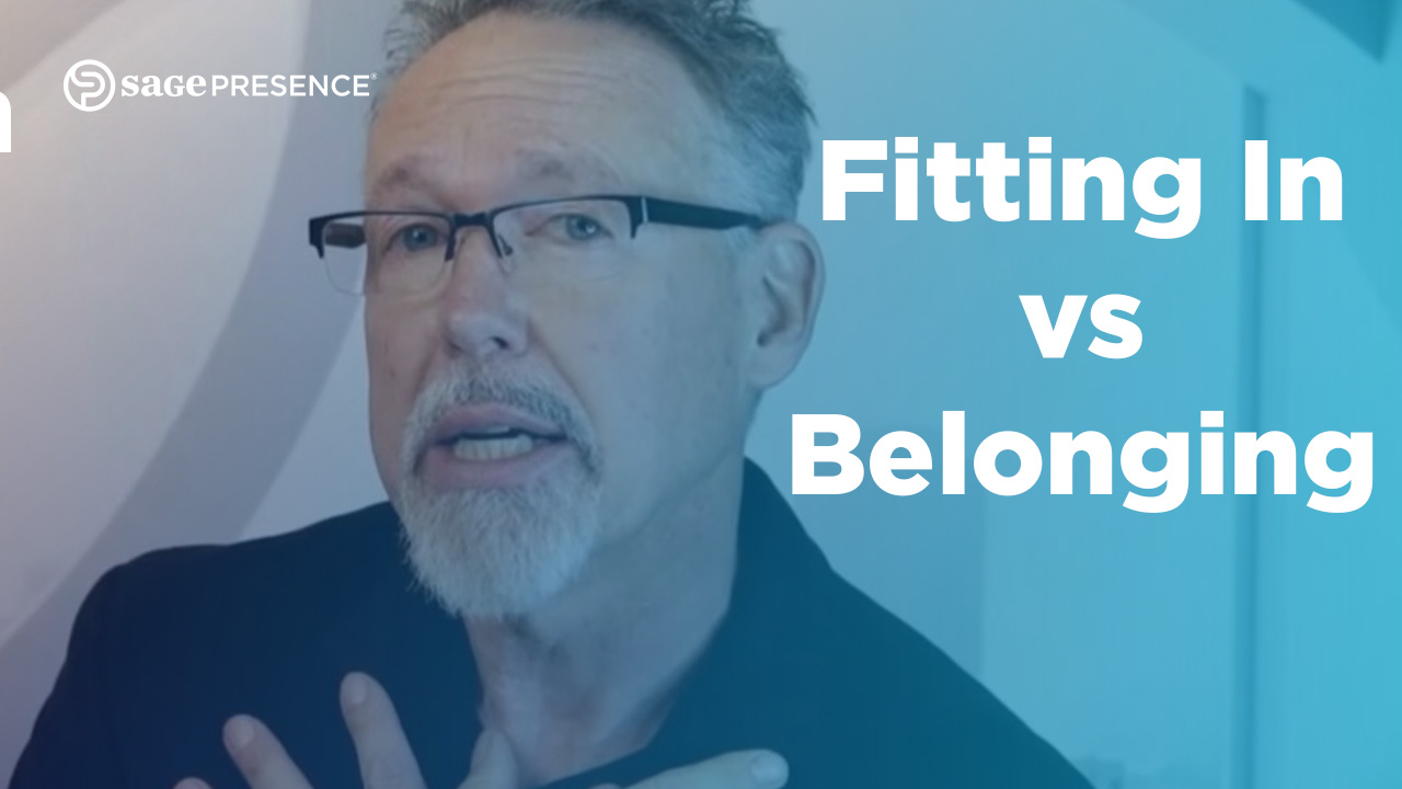 Fitting In vs Belonging - SagePresence