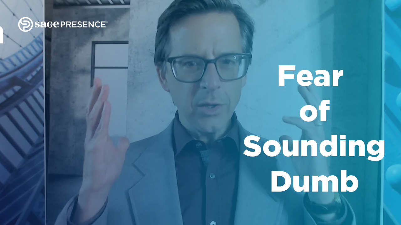 Fear Of Sounding Dumb Sagepresence